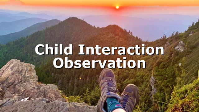 Child Interaction Observation : Cup & Cross Ministries International