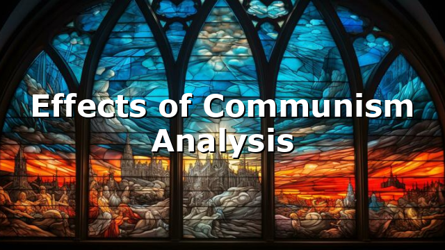 Effects of Communism Analysis : Cup & Cross Ministries International